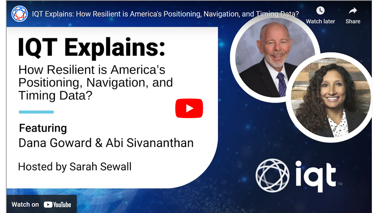 IQT Explains: How Resilient is America's Positioning, Navigation, and Timing Data? - Videocast ...
